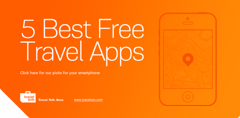 5 Best Free Travel Apps - Travelsim